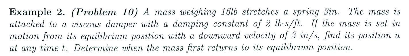 A mass weighing 16 lb stretches a spring 3 in. The mass is attached to A mass weighing 16 lb stretches a spring 3 in. The mass is attached to